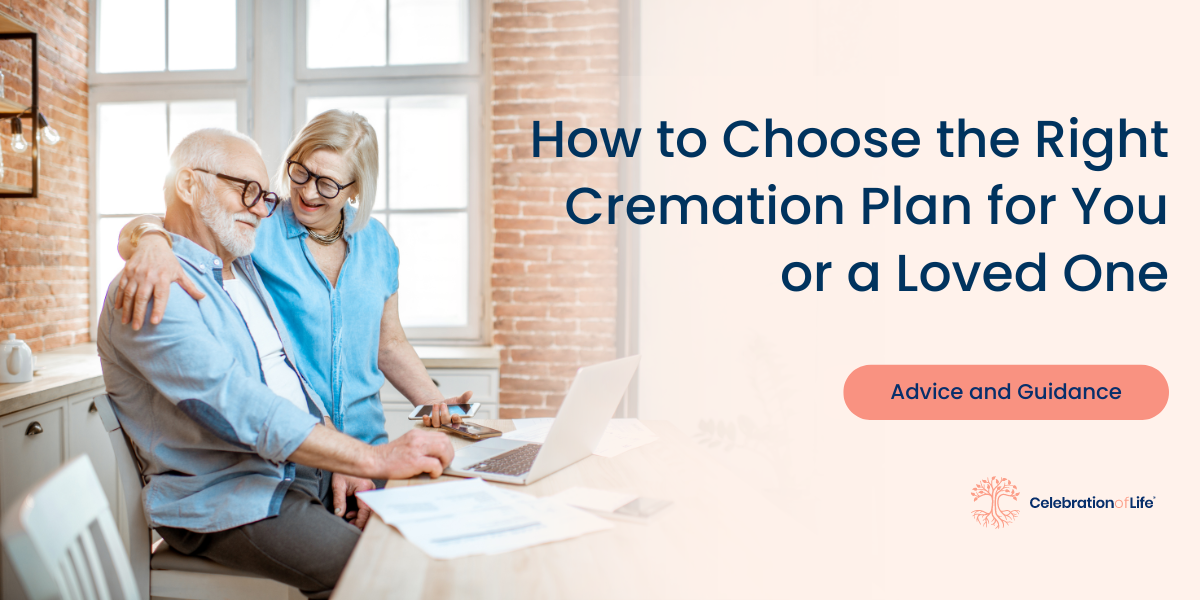 How to Choose a Cremation Plan | Celebration of Life